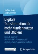 Digitale Transformation für mehr Kundennutzen und Effizienz: Einfach machen! Mit dem i4X ...