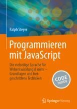 Programmieren mit JavaScript: Die vielseitige Sprache für Webentwicklung & mehr – Grundlagen und ...