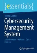 Cybersecurity Management System : Anforderungen – Aufbau – Ziele – Prozesse | Springer Nature ...