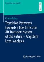 Transition Pathways towards a Low Emission Air Transport System of the Future - A System Level ...