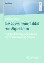 Die Gouvernementalität von Algorithmen : Selbstbestimmung und Anpassung ...