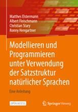 Modellieren und Programmieren unter Verwendung der Satzstruktur natürlicher Sprachen: Eine ...