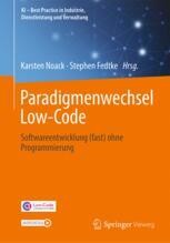 Paradigmenwechsel Low-Code: Softwareentwicklung (fast) ohne ...