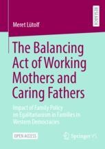 The Balancing Act of Working Mothers and Caring Fathers: Impact of ...