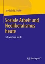 Soziale Arbeit und Neoliberalismus heute: schwarz auf weiß | SpringerLink