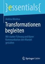 Transformationen begleiten : Mit starker Führung und klarer ...