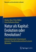 Natur als Kapital: Evolution oder Revolution?: Unternehmerische Steuerung als zentrales ...