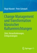 Change Management und Transformation klassischer Kultureinrichtungen ...