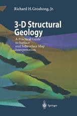 3-D Structural Geology: A Practical Guide to Surface and Subsurface Map Interpretation ...