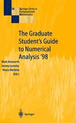 The Graduate Student’s Guide to Numerical Analysis ’98: Lecture Notes ...