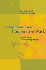 Computer-Supported Cooperative Work: Introduction to Distributed ...