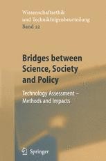 Bridges between Science, Society and Policy: Technology Assessment ...