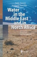 Water in the Middle East and in North Africa: Resources, Protection and ...