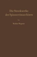 Die Streckwerke der Spinnereimaschinen | SpringerLink