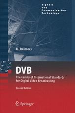 DVB: The Family of International Standards for Digital Video ...
