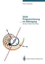 Shell-Programmierung ... im Alleingang: Die Korn-Shell in der Praxis ...
