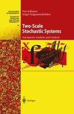 Two-Scale Stochastic Systems: Asymptotic Analysis and Control | Springer Nature Link (formally ...