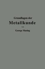 Grundlagen der Metallkunde in anschaulicher Darstellung | Springer ...
