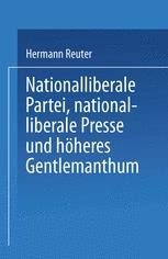 Nationalliberale Partei, nationalliberale Presse und höheres ...