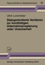 Dialogorientierte Verfahren zur kurzfristigen Unternehmensplanung unter ...