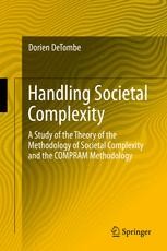 Handling Societal Complexity: A Study of the Theory of the Methodology of Societal Complexity ...