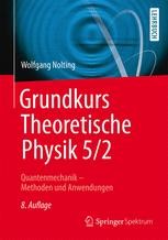 Grundkurs Theoretische Physik 5/2: Quantenmechanik - Methoden und Anwendungen | Springer Nature Link