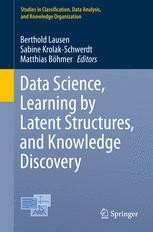 Data Science, Learning by Latent Structures, and Knowledge Discovery ...