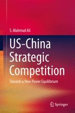 US-China Strategic Competition: Towards a New Power Equilibrium ...