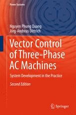 Vector Control of Three-Phase AC Machines: System Development in the ...