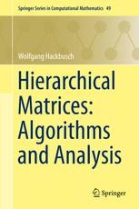 Hierarchical Matrices: Algorithms and Analysis | SpringerLink
