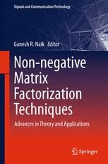 Non-negative Matrix Factorization Techniques: Advances in Theory and ...