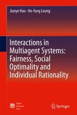 Interactions in Multiagent Systems: Fairness, Social Optimality and Individual Rationality ...