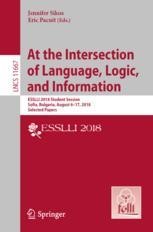 At the Intersection of Language, Logic, and Information: ESSLLI 2018 ...
