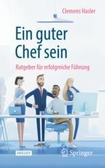 Ein guter Chef sein: Ratgeber für erfolgreiche Führung | SpringerLink