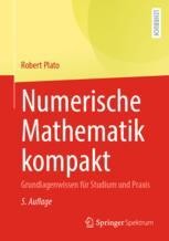 Numerische Mathematik kompakt: Grundlagenwissen für Studium und Praxis ...