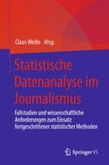 Statistische Datenanalyse im Journalismus: Fallstudien und wissenschaftliche Anforderungen zum ...
