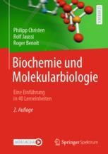 Biochemie und Molekularbiologie: Eine Einführung in 40 Lerneinheiten ...