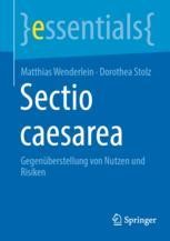 Sectio caesarea: Gegenüberstellung von Nutzen und Risiken | SpringerLink