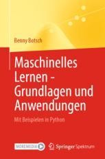 Maschinelles Lernen - Grundlagen und Anwendungen: Mit Beispielen in ...