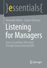 Listening for Managers: How to Lead More Effectively Through Good ...