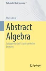 Abstract Algebra: Suitable for Self-Study or Online Lectures | SpringerLink