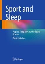 Sport and Sleep: Applied Sleep Research for Sports Science | SpringerLink
