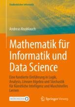 Mathematik für Informatik und Data Science: Eine fundierte Einführung ...