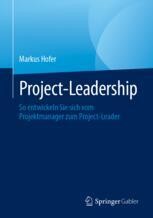 Project-Leadership : So entwickeln Sie sich vom Projektmanager zum ...