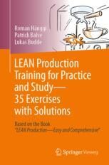 LEAN Production Training for Practice and Study - 35 Exercises with Solutions: Based on the Book ...