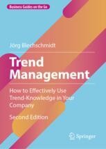 Trend Management: How to Effectively Use Trend-Knowledge in Your ...