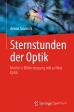 Sternstunden der Optik: Moderne Bilderzeugung mit antiker Optik | Springer Nature Link (formerly ...
