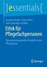 Ethik für Pflegefachpersonen: Verantwortungsvolles Handeln in der ...
