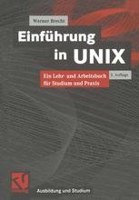Einführung in UNIX: Ein Lehr- und Arbeitsbuch für Studium und Praxis ...