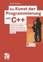 Die Kunst der Programmierung mit C++: Exakte Grundlagen für die professionelle ...